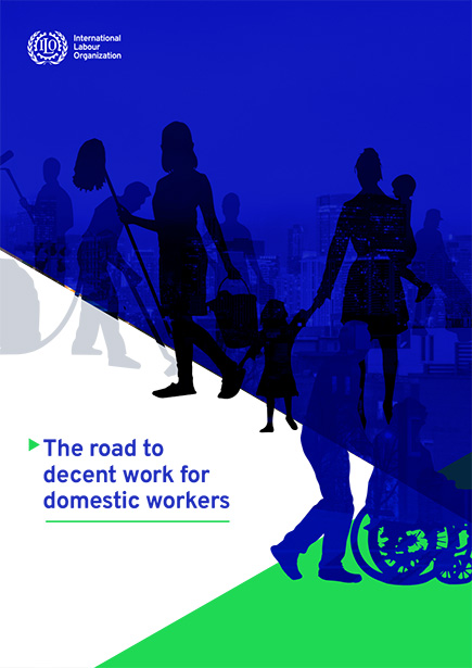 The road to decent work for domestic workers | International Labour Organization